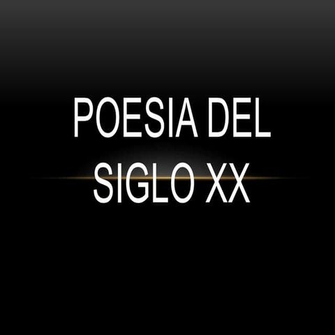Poesia del siglo xx | PPTX