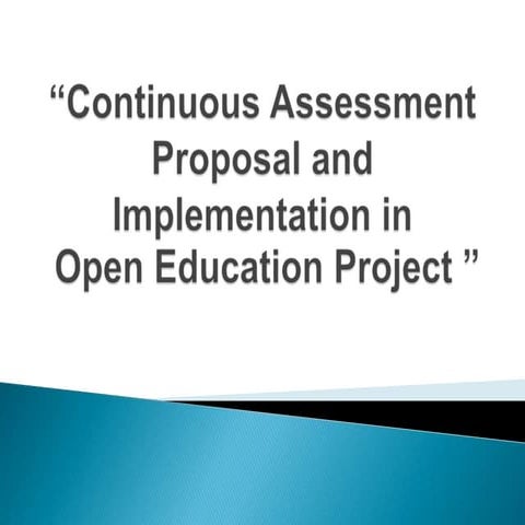 CONTINUOUS ASSESSMENT PROPOSAL AND IMPLEMENTATION IN OPEN EDUCATION ...