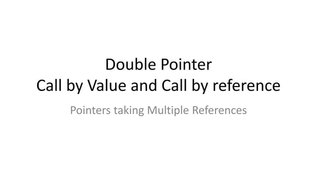 Pointers Lesson 5 Double Pointer Call By Value Callbyreference Ppt