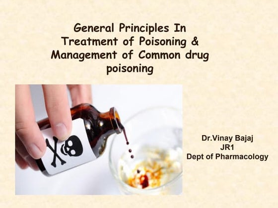 GENERAL PRINCIPLES OF TREATMENT OF POISONING | PPT