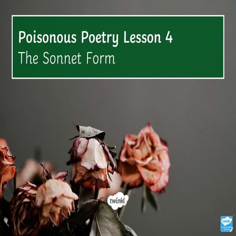 Poisonous Poetry L4 Sonnet Form PowerPoint.ppt