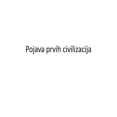 pojava-prvih-civilizacija.pptx
