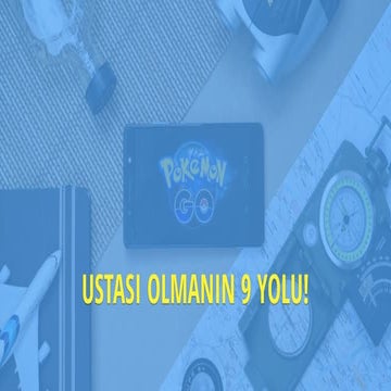 POKEMON GO USTASI OLMANIN 9 YOLU | PPT