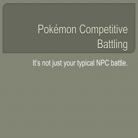 Pokémon competitive battling an introduction | PPTX