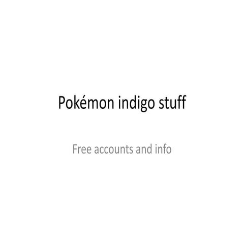 PokéMon Indigo Stuff | PPTX