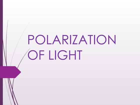 Polarization | PPT | Chemistry | Science
