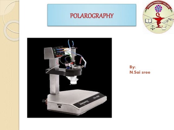 Polarography Principle, instrumentation, Applications.pptx