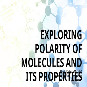 EXPLORING POLARITY OF MOLECULES AND ITS PROPERTIES | PPTX