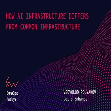 "How AI infrastructure differs from common infrastructure", Vsevolod Polyakov | PPT
