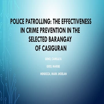 POLICE PATROLLING AND ITS EFFECTIVENBESS IN THE COMMUNITY | PPT