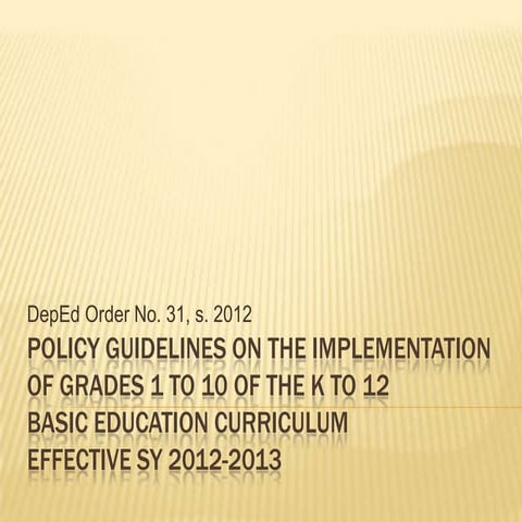 Policy guidelines on the k to 12 implementation | PPTX