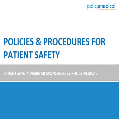 [PolicyMedical Webinar] Policies and Procedures for Patient Safety | PPT