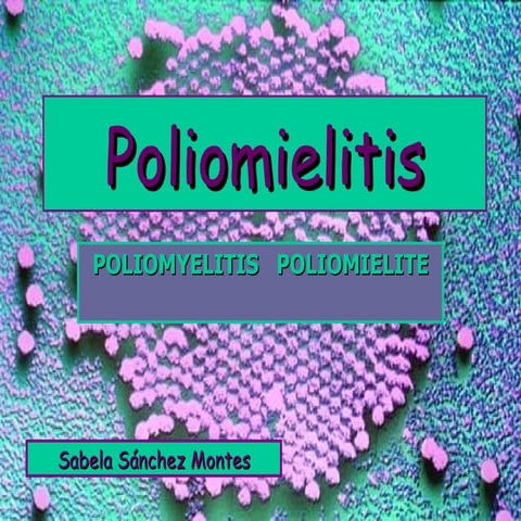 QUE ES LA POLIOMIELITIS O POLIO.CHBVNBCNSBCN | PPTX
