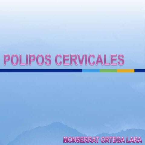 Polipos cervicales.mony