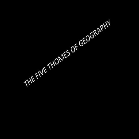 Five themes of geography | PPTX