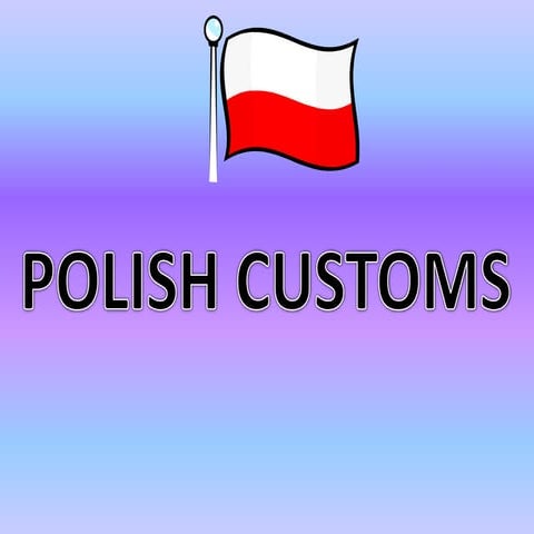 Polish customs | PPTX | National & Civic Holidays | Holidays