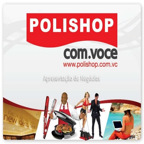 APRESENTAÇÃO POLISHOP.COM.VC
