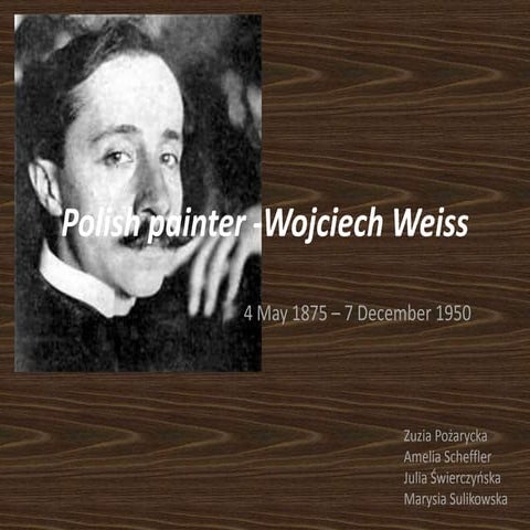 Polish painter wojciech weiss | PPTX
