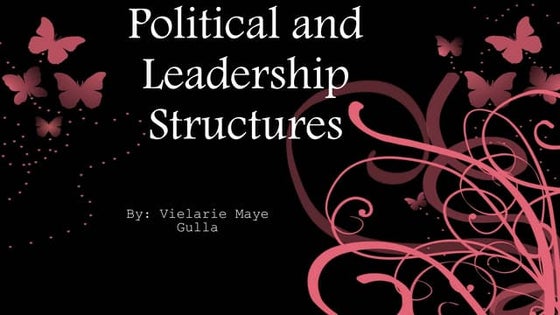 POLITICAL AND LEADERSHIP STRUCTURES | PPTX | Politics