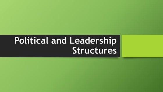 POLITICAL AND LEADERSHIP STRUCTURES | PPTX | Politics
