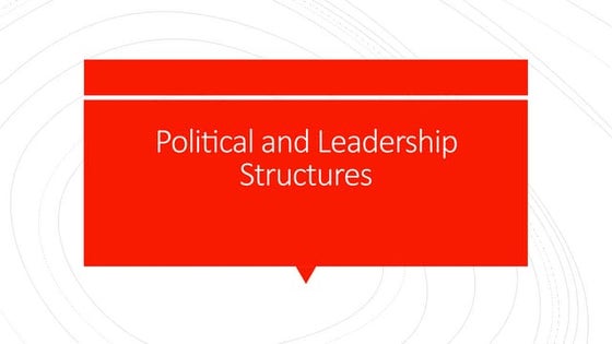 Political and Leadership Structures ....pptx