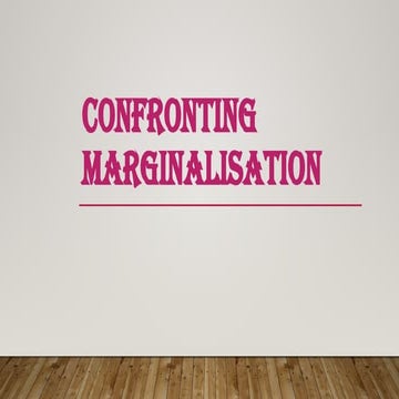 Confronting Marginalisation and understanding | PPTX