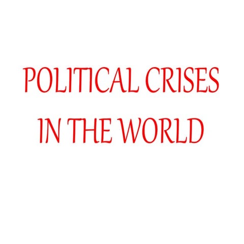POLITICAL CRISES IN THE WORLD-1.pptx