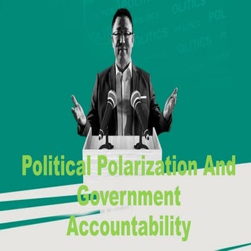 Political Polarization And Government Accountability.pptx