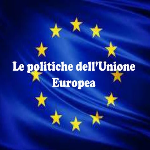 Politiche europee | PPTX | Political Issues & policy | Politics