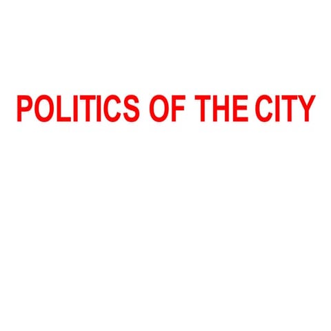 Politics Of The City | PPT