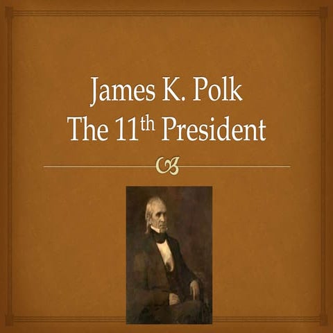 The Biography of James K. Polk | PPTX