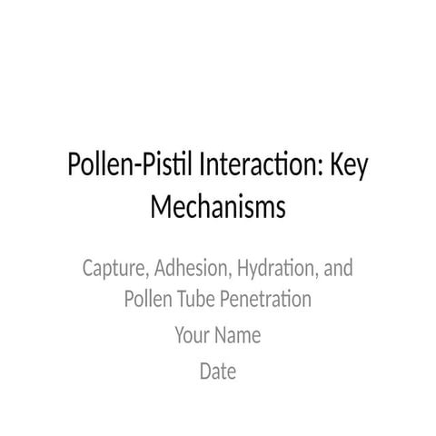 Pollen_Pistil_Interaction_Presentation.pptx