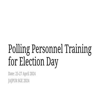 Polling Personnel Training - Poll Day.pptx