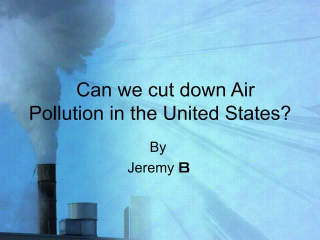 Air Pollution (slide presentation) | PPTX