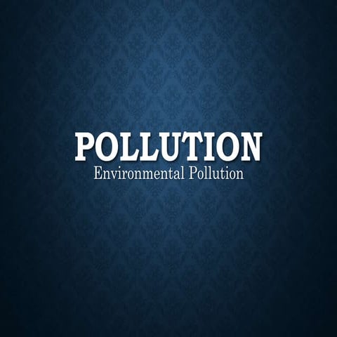 presentation on pollution and Its Types PPT | PPTX