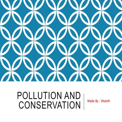 POLLUTION AND CONSERVATION | PPTX