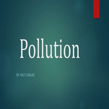 Pollution and its types ppt PACY CANLAS | PPT