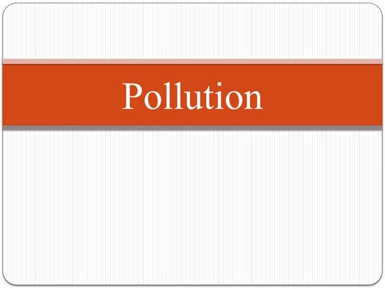 Environmental Pollution and its control measures | PPT