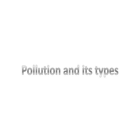 TYPES OF POLLUTION (AIR, WATER, SOIL, NOISE).pptx