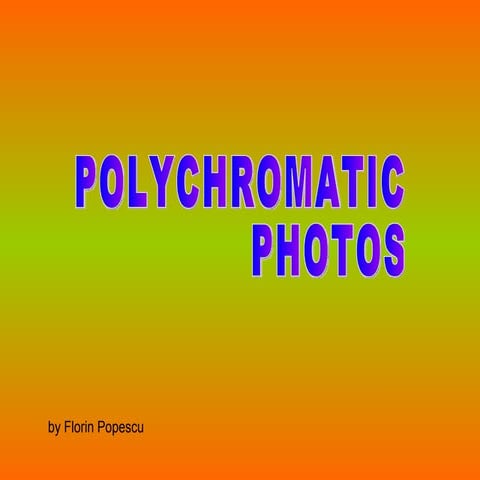 Polychromatic photos
