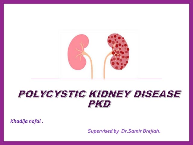 Polycystic Kidney Disease (PKD) | PPTX