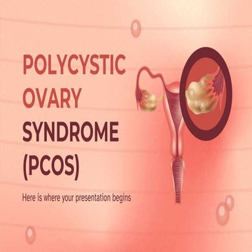 Polycystic Ovary Syndrome (PCOS) by Slidesgo.pptx