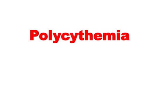polycythemia. presentation for semcurriculum | PPT