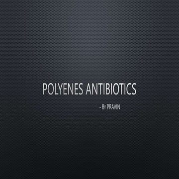 polyenes antibiotics | PPTX