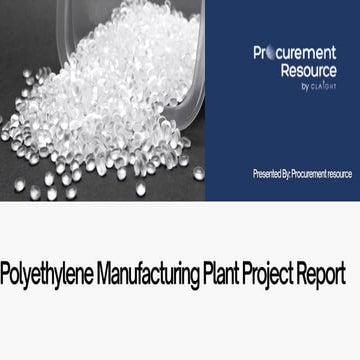 Polyethylene Manufacturing Plant Project Report | PDF