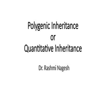 Quantitative Inheritance - Polygenic Inheritance.pptx