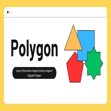 Sum of the Interior Angle & Interior Angle of Regular Polygon | PPTX