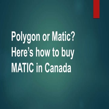 Polygon or Matic? Here’s how to buy MATIC in Canada | PPT
