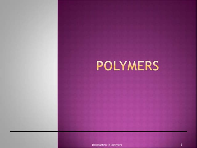 Polymers and their properties | PPT