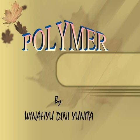 Polymer | PPT | Chemistry | Science